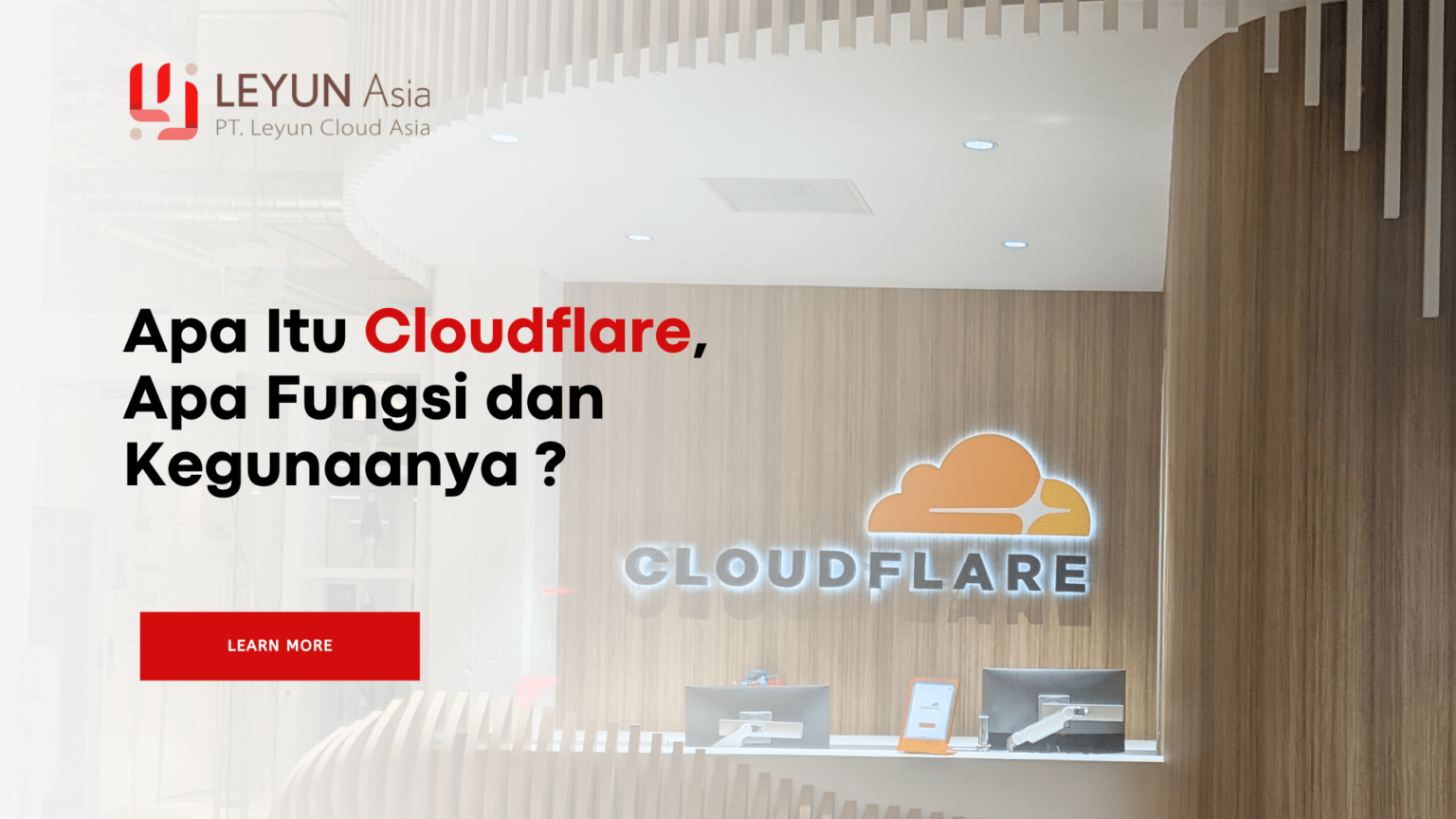 Apa Itu Cloudflare, Apa Fungsi dan Kegunaanya ? – Leyun Asia