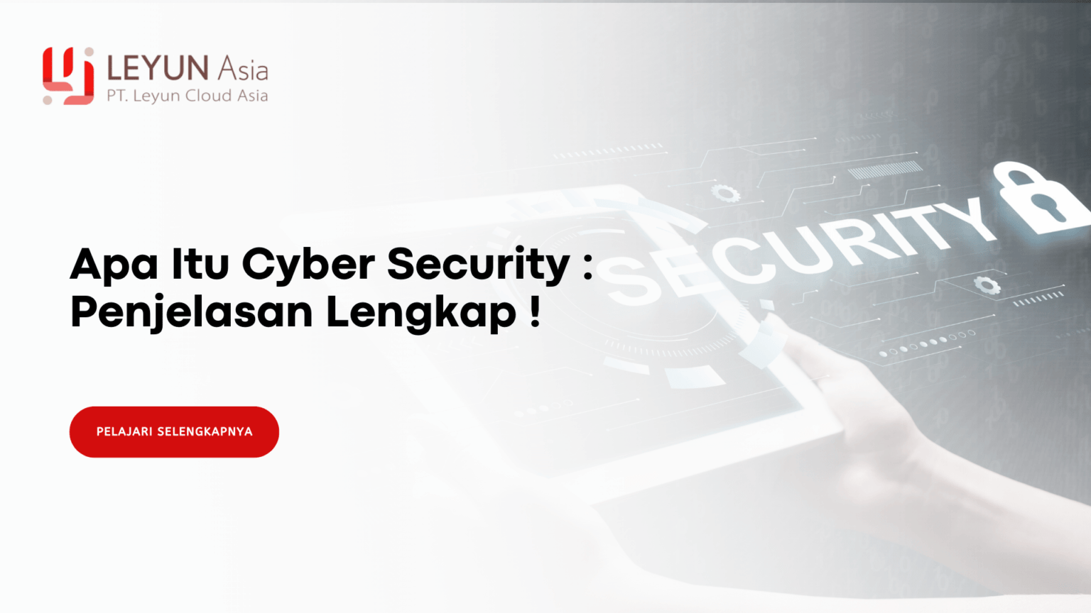 Apa itu Cyber Security : Penjelasan Lengkap dan Cara Antisipasinya