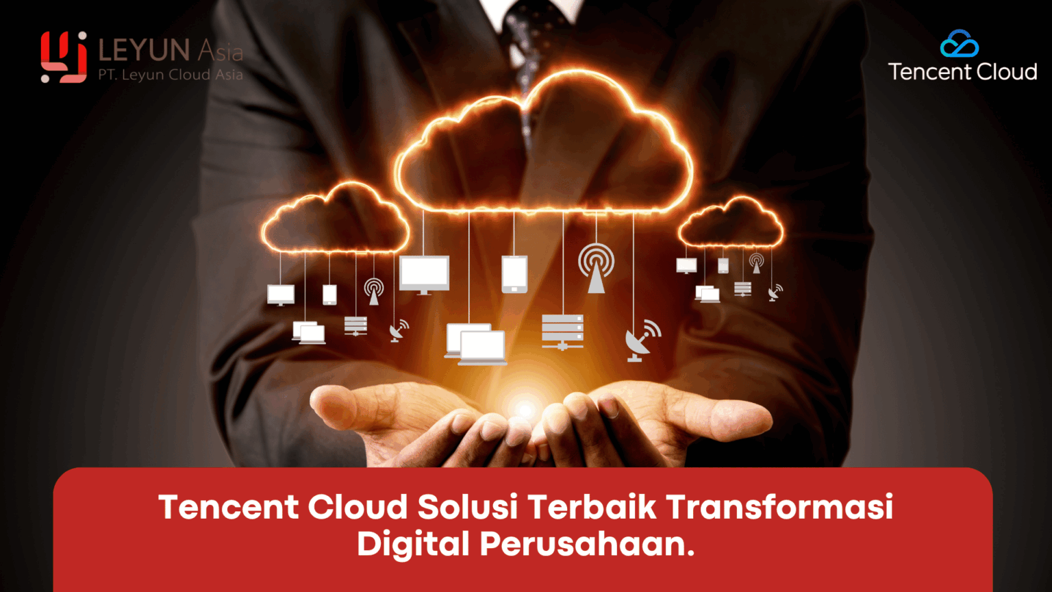 Tencent Cloud Solusi Terbaik untuk Mendorong Transformasi Digital ...